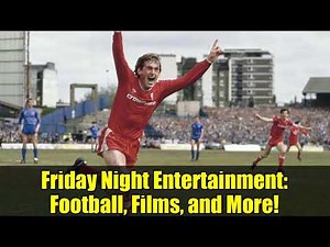 Friday Night Entertainment: Football, Films, and More!