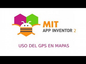 App Inventor 2 - Lección 19 - Uso del GPS en mapas apps android