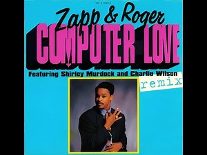 Zapp & Roger - Computer Love ('94 Mix)