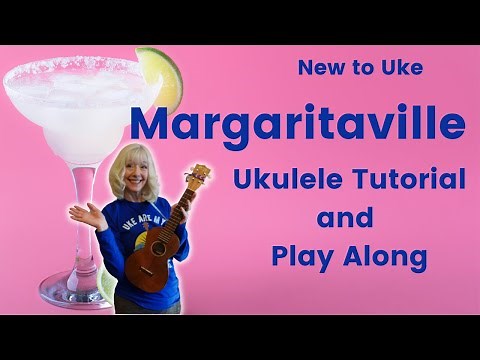 Margaritaville Beginning Ukulele Tutorial and Play Along