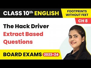 Extract Based Questions - The Hack Driver | Class 10 English Chapter 8 | CBSE 2025-26