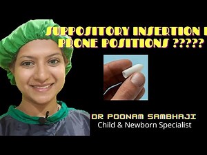 Suppository insertion in prone position??? How to??