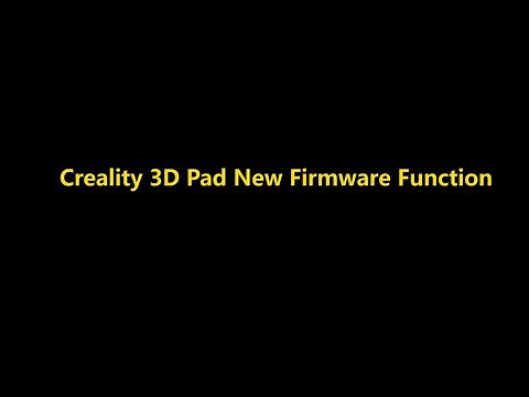 Creality 3D Pad Latest New Firmware Function