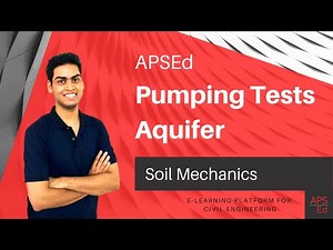 Pumping Tests for Permeability - Confined and Unconfined Aquifer | Soil Mechanics | APSEd