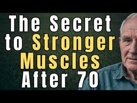 Stronger Muscles After 70 || Simple Secrets for Seniors’ Strength