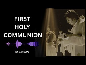 NCCMusic - First Holy Communion Song (Official Lyrics Video)