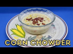 How to Make Corn Chowder