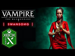 Vampire the Masquerade Swansong Xbox Series X Gameplay [Optimized]