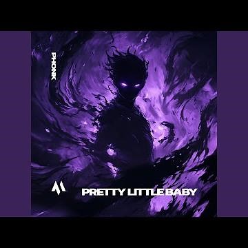PRETTY LITTLE BABY (PHONK)