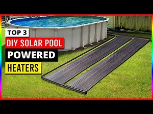 Top 3 Best DIY Solar Pool Heaters in 2026