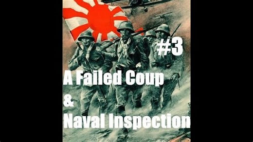 HOI3 BICE - Japan - #3 - A Failed Coup & Naval Inspection