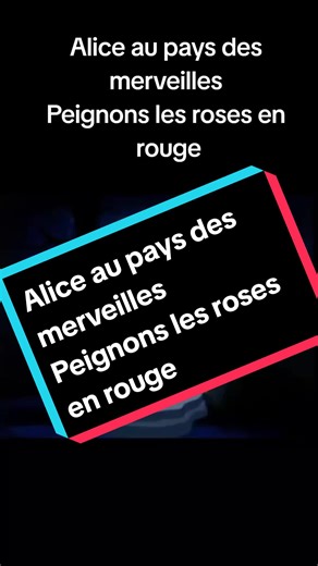 Peignons les roses en rouge : l'univers d'Alice