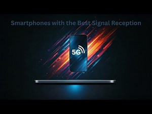 Best Smartphones with the Best Signal Reception 2026