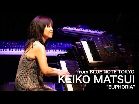 KEIKO MATSUI GROUP "EUPHORIA" / BLUE NOTE TOKYO Live 2025