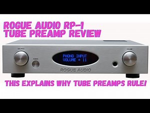Rogue Audio RP-1 Tube Preamplifier Review | This is why tube preamps rule!