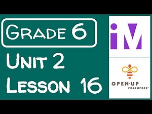 Illustrative Mathematics Grade 6 - Unit 2 - Lesson 16