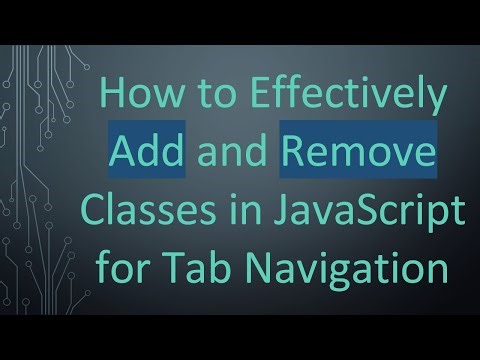 How to Effectively Add and Remove Classes in JavaScript for Tab Navigation