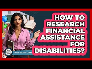 How To Research Financial Assistance For Disabilities?