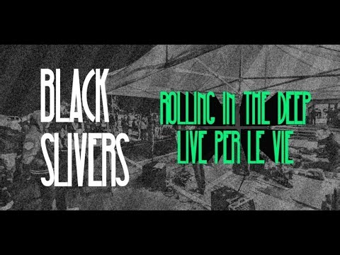 Black Slivers ROLLING IN THE DEEP Live per le Vie VIDEO
