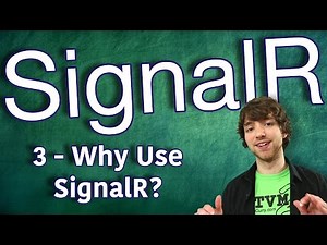 SignalR Tutorial 3 - Why Use SignalR?