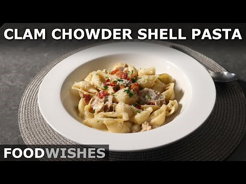 Clam Chowder Shell Pasta - Food Wishes