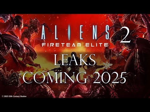 ALIENS FIRETEAM ELITE 2 LEAKS ! COMING 2025 FULL GAME BREAKDOWN + ALIEN ZOMBIES ? ENGINEERS BACK ?