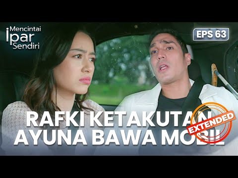 Rafki Ketakutan Saat Ayuna Membawa Mobil | MENCINTAI IPAR SENDIRI | EPS. 63 EXTENDED VERSION