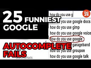 25 Funniest Google Autocomplete Fails