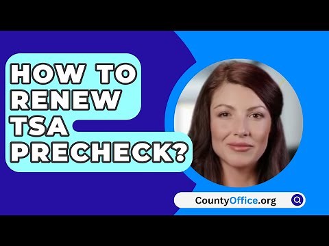 How To Renew TSA Precheck? - CountyOffice.org