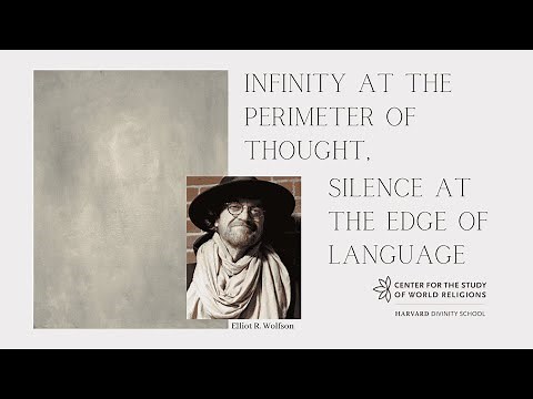 Infinity at the Perimeter of Thought, Silence at the Edge of Language- Elliot Wolfson