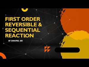 First order Reversible & sequential reaction