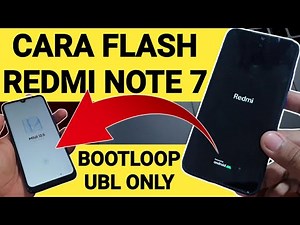 Cara Flash Redmi Note 7 Bootloop Gratis via Miflashtool ubl only