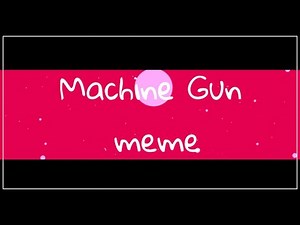 Machine gun meme|free background