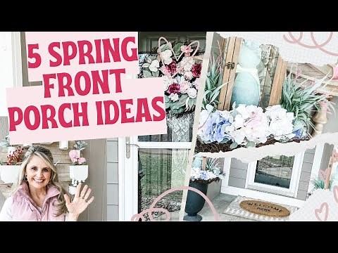 5 DECORATING IDEAS FOR THE PERFECT SPRING FRONT PORCH