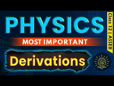 30 Derivations = 90% Guaranteed| Most Common Class 12 Physics Derivations | Assam State Board | 2026