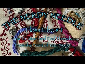 FlossTube #4: How to start and end threads from the front of your work