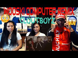 Wooski Computer Remix Cloutboyz -. Producer Reaction