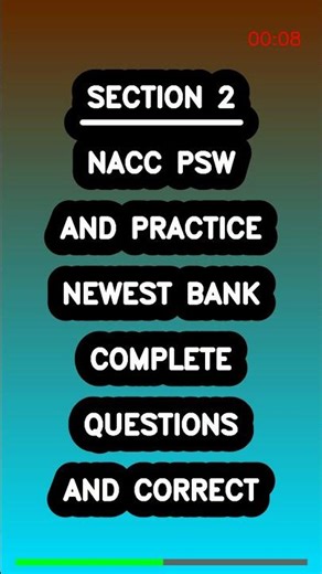 NACC PSW AND PRACTICE NEWEST BANK COMPLETE QUESTIONS AND CORRECT Latest