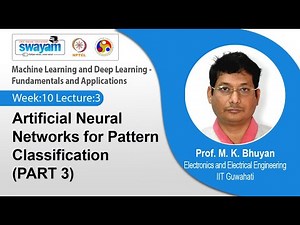 Lec 36: Artificial Neural Networks for Pattern Classification (PART 3)