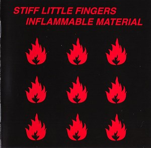 Stiff Little Fingers - Inflammable Material
