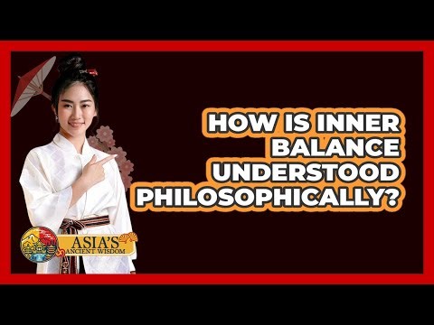 How Is Inner Balance Understood Philosophically?
