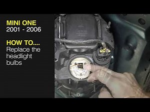 How to Replace the headlight bulbs on the Mini One 2001 to 2006