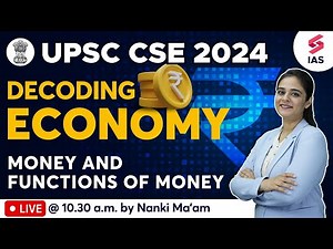 Money and its Functions - Decoding UPSC Economy with Nanki ma'am | UPSC CSE Prelims 2024