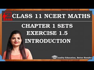 Class 11 Ex 1.5 Introduction | Chapter 1 Sets NCERT Maths ‪@MathsTeacher‬