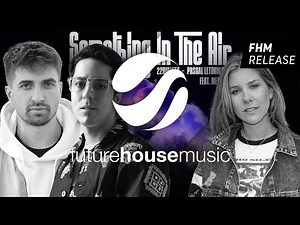 22Bullets & Pascal Letoublon - Something In The Air (Official Video)