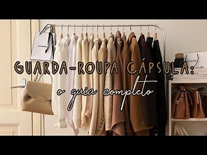 Como MONTAR um GUARDA-ROUPA CÁPSULA: o GUIA COMPLETO | MINIMALISMO, VANTAGENS, minha OPINIÃO