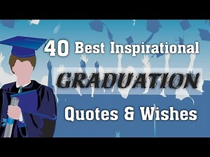 40+ Inspirational Quotes & Wishes On Graduation|Graduation Quotes | Congratulation Quotes On Success