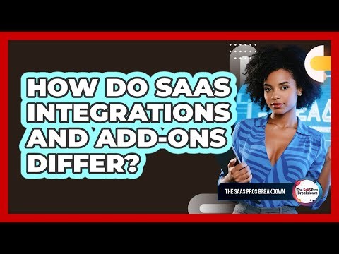How Do SaaS Integrations And Add-Ons Differ?