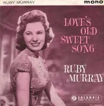 Ruby Murray : When I grow Too Old To Dream