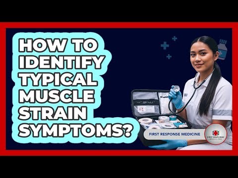 How To Identify Typical Muscle Strain Symptoms?